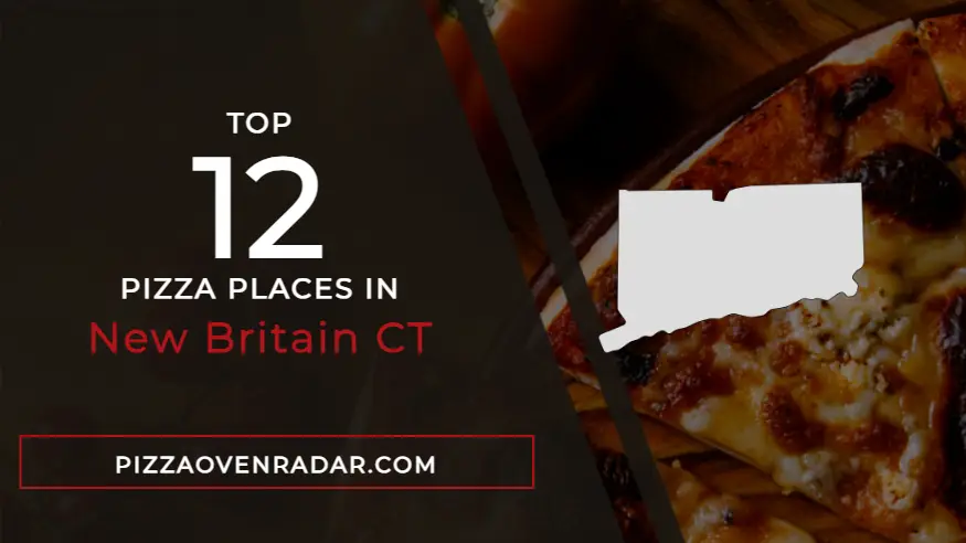 Best Pizza in New Britain CT (Updated Fall 2023) - Pizza Oven Radar