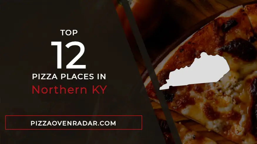 Best Pizza in Northern KY (Updated Fall 2023) - Pizza Oven Radar