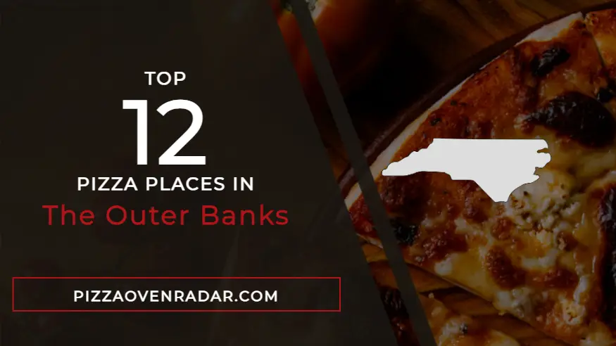 Best Pizza in The Outer Banks (Updated Fall 2023) - Pizza Oven Radar