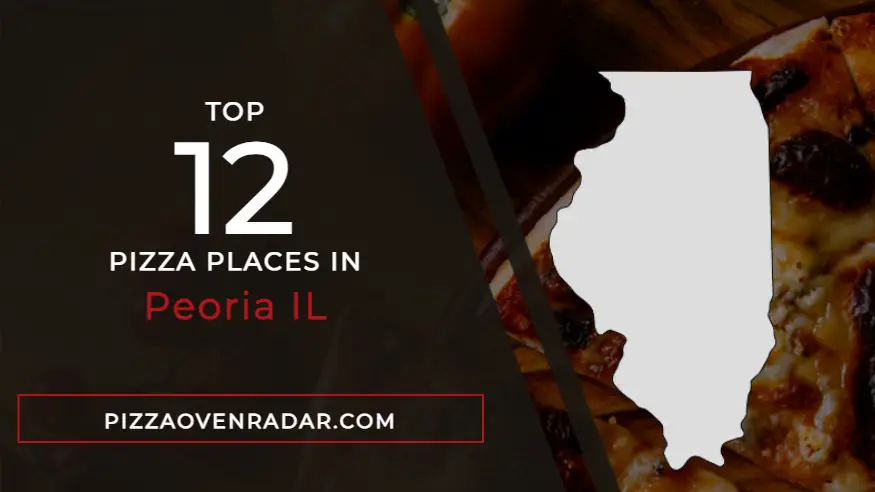 Best Pizza in Peoria IL (Updated Fall 2023) - Pizza Oven Radar