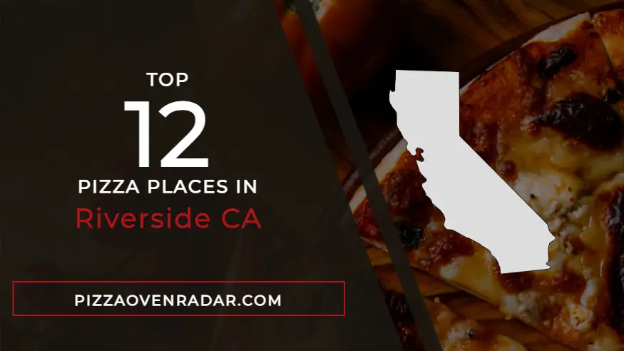 Best Pizza in Riverside CA (Updated Fall 2023) - Pizza Oven Radar