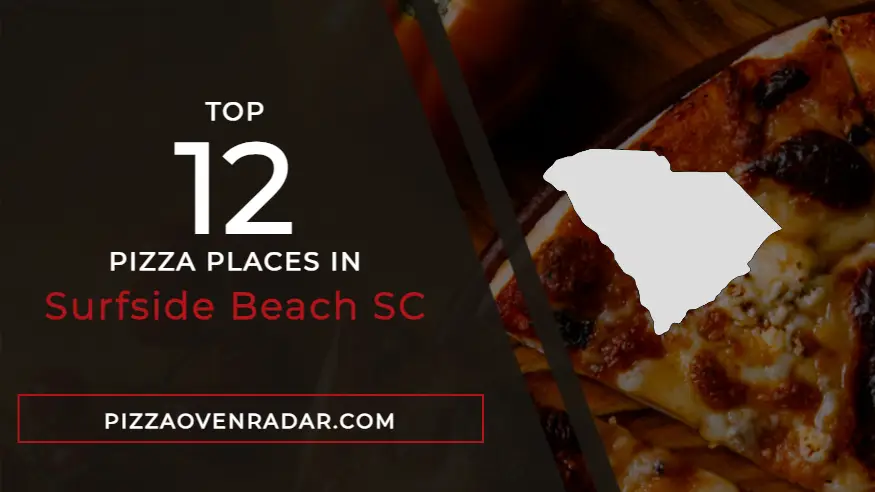 Best Pizza in Surfside Beach SC (Updated Fall 2023) - Pizza Oven Radar