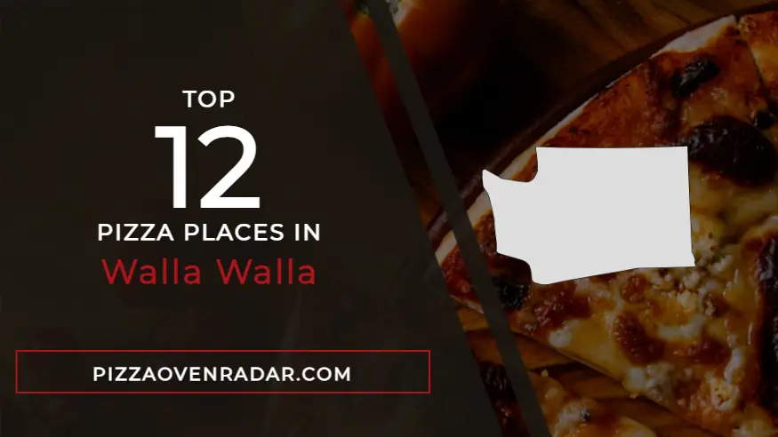 Best Pizza in Walla Walla (Updated Fall 2023) - Pizza Oven Radar