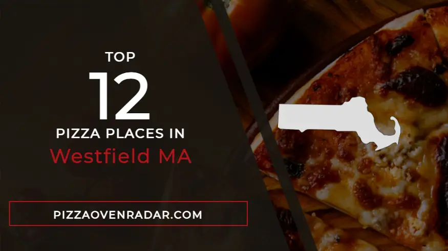 Best Pizza in Westfield MA (Updated Fall 2023) - Pizza Oven Radar